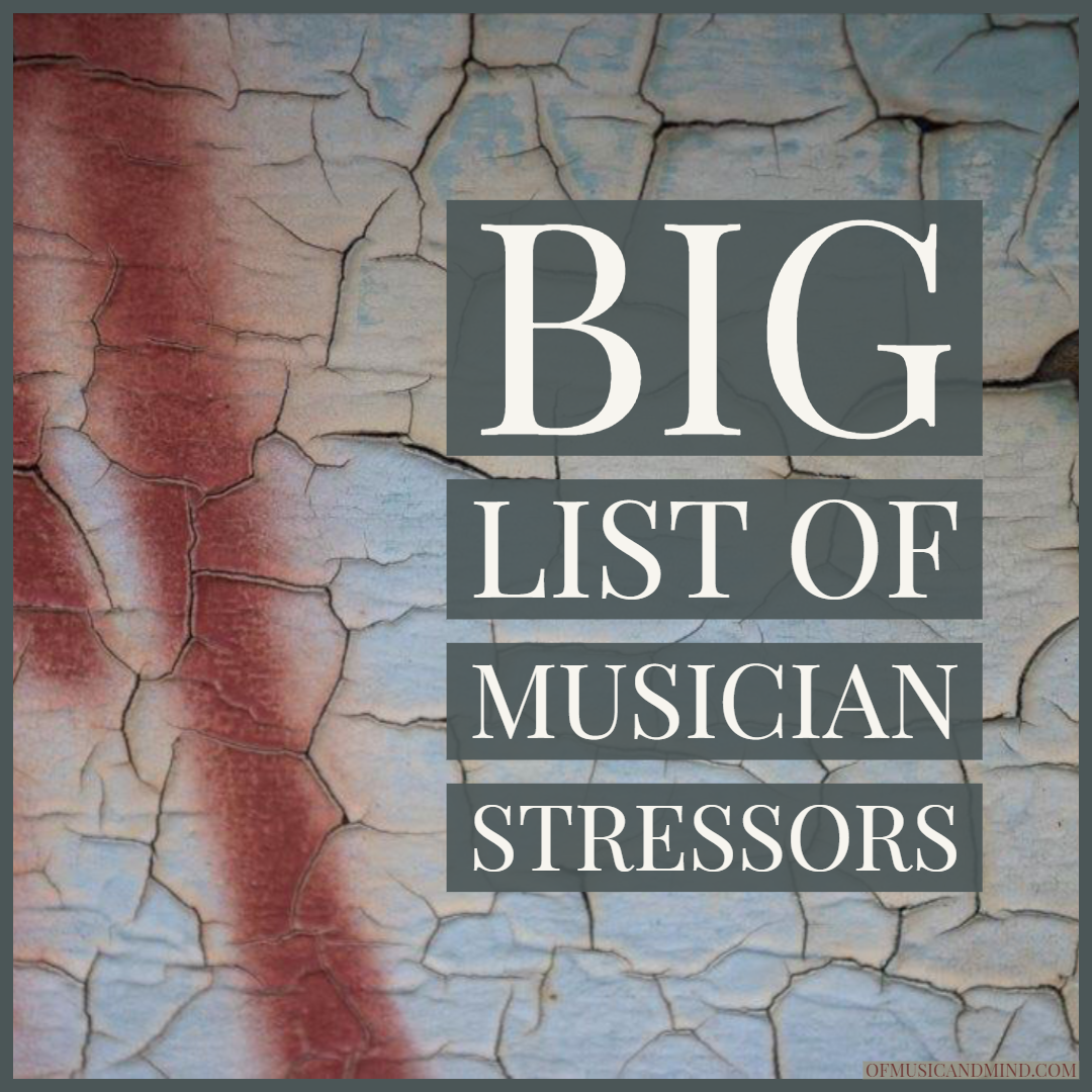 Big List of Musician Stressors – of music & mind