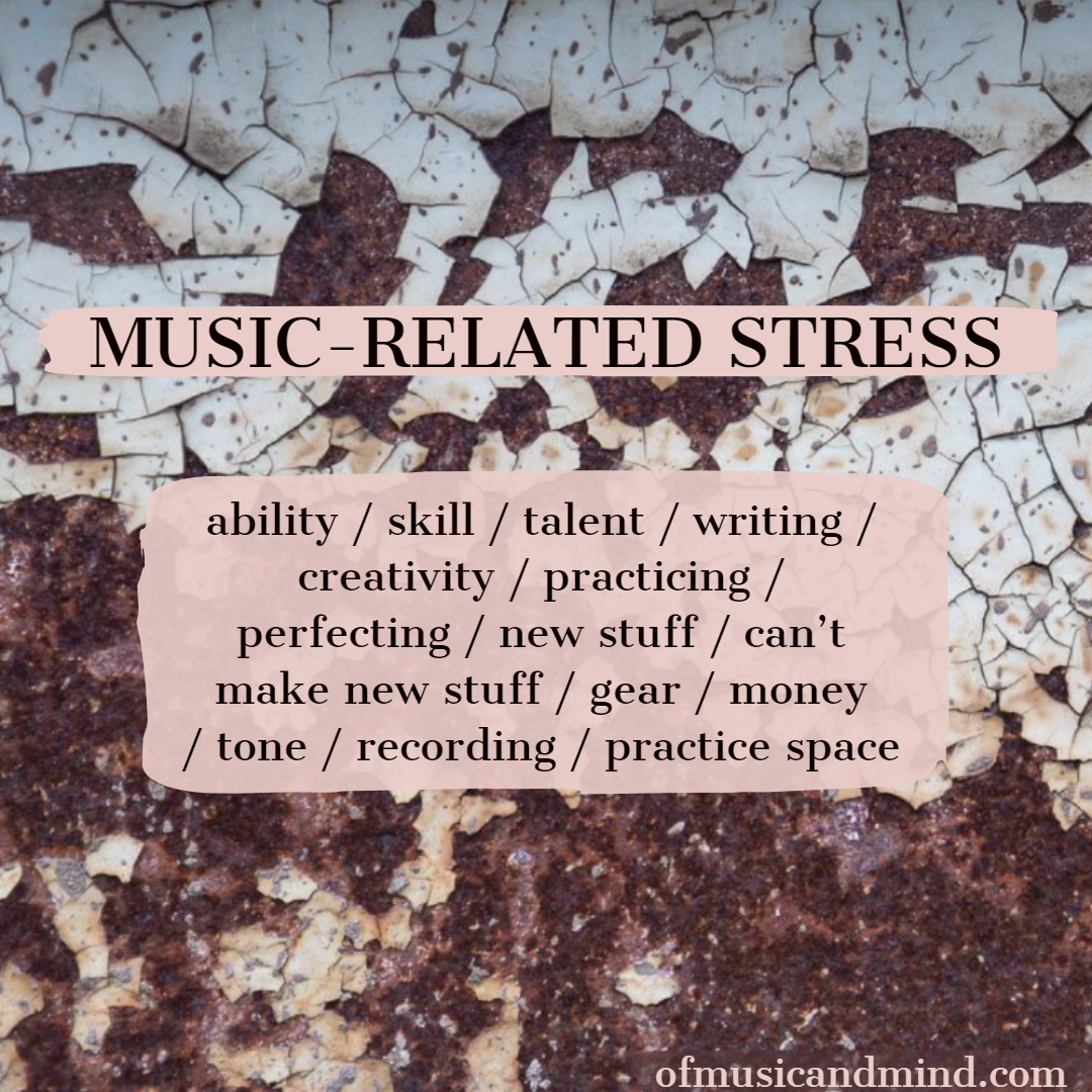 Big List of Musician Stressors – of music & mind